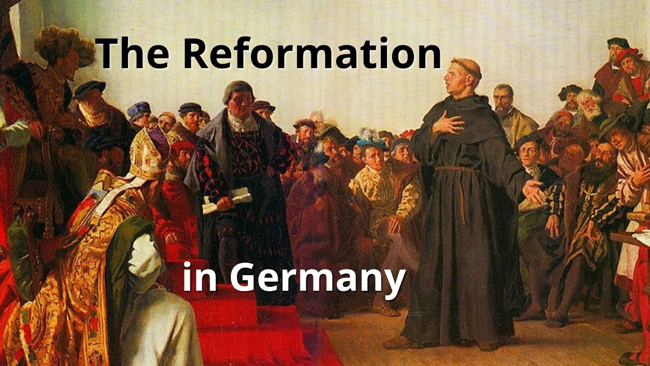 Full HISTORY of the REFORMATION Part 2: The The German Reformation ...
