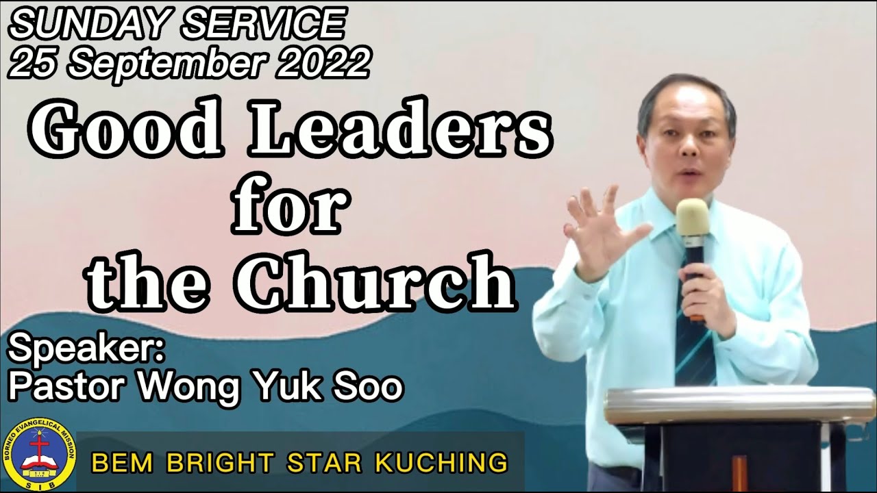 25 September 2022 Sunday Worship Service - GOOD LEADERS for the Church ...