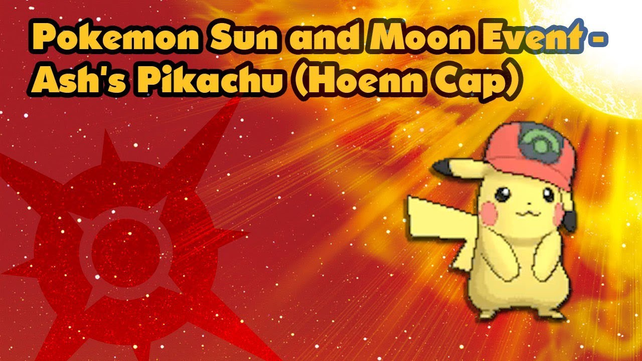Pokemon Sun and Moon Event - Ash's Pikachu Hoenn Cap - YouTube