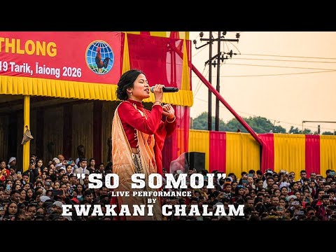 SO SOMOI' LIVE PERFORMANCE BY EWAKANI CHALAM ha ka LYMPUNG SENGKHIHLANG ba 36 ha THADMUTHLONG 