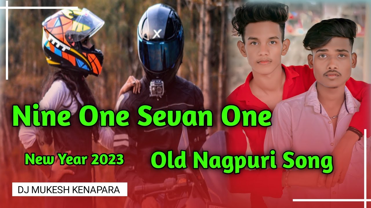 Nine One Sevan One Old Nagpuri Song Dj Mukesh Rajwade New Year 2023 - YouTube