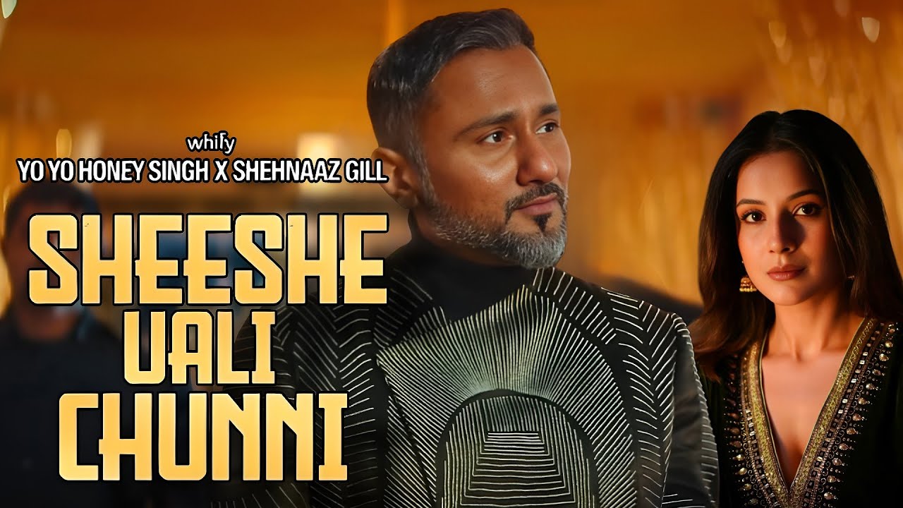 Yo Yo Honey Singh : Sheeshe Wali Chuni | GLORY | Shehnaaz Gill | Honey ...