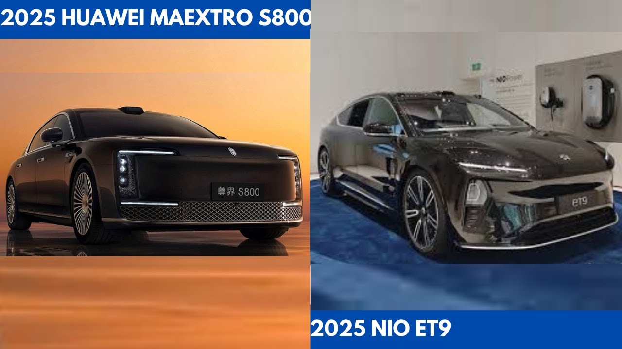 New 2025 Huawei Maextro S800 Vs. 2025 Nio ET9 are 2 flagship electric sedans from Chinese ...