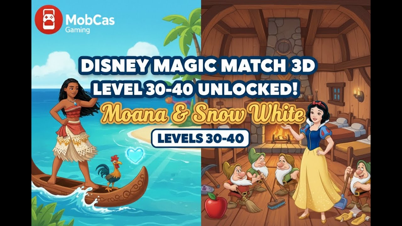 Disney Magic Match 3D | Levels 30-40! Moana 🌊 & Snow White 🍎 UNLOCKED ...