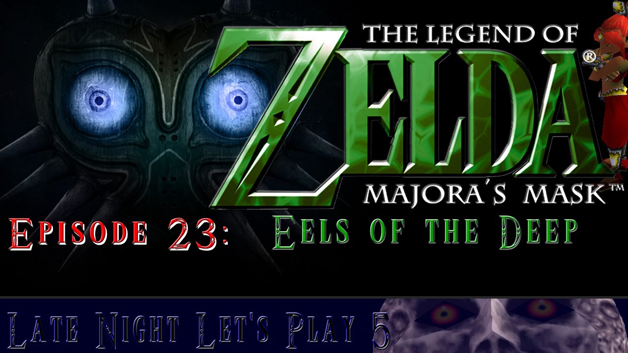 LNLP 5| The Legend of Zelda: Majora's Mask E23 Eels Of The Deep - YouTube