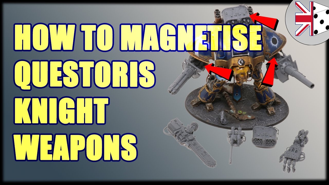 Guide to magnetising your Questoris Knights! - YouTube