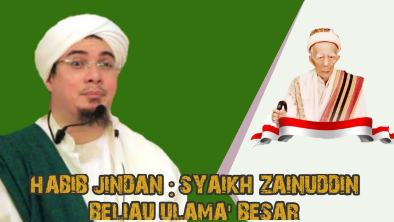 HABIB JINDAN : SYAIKH ZAINUDDIN ULAMA' BESAR - YouTube