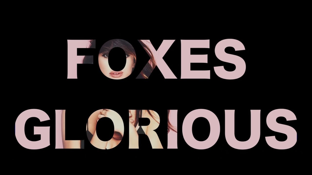 Foxes - Glorious (Lyrics) - YouTube