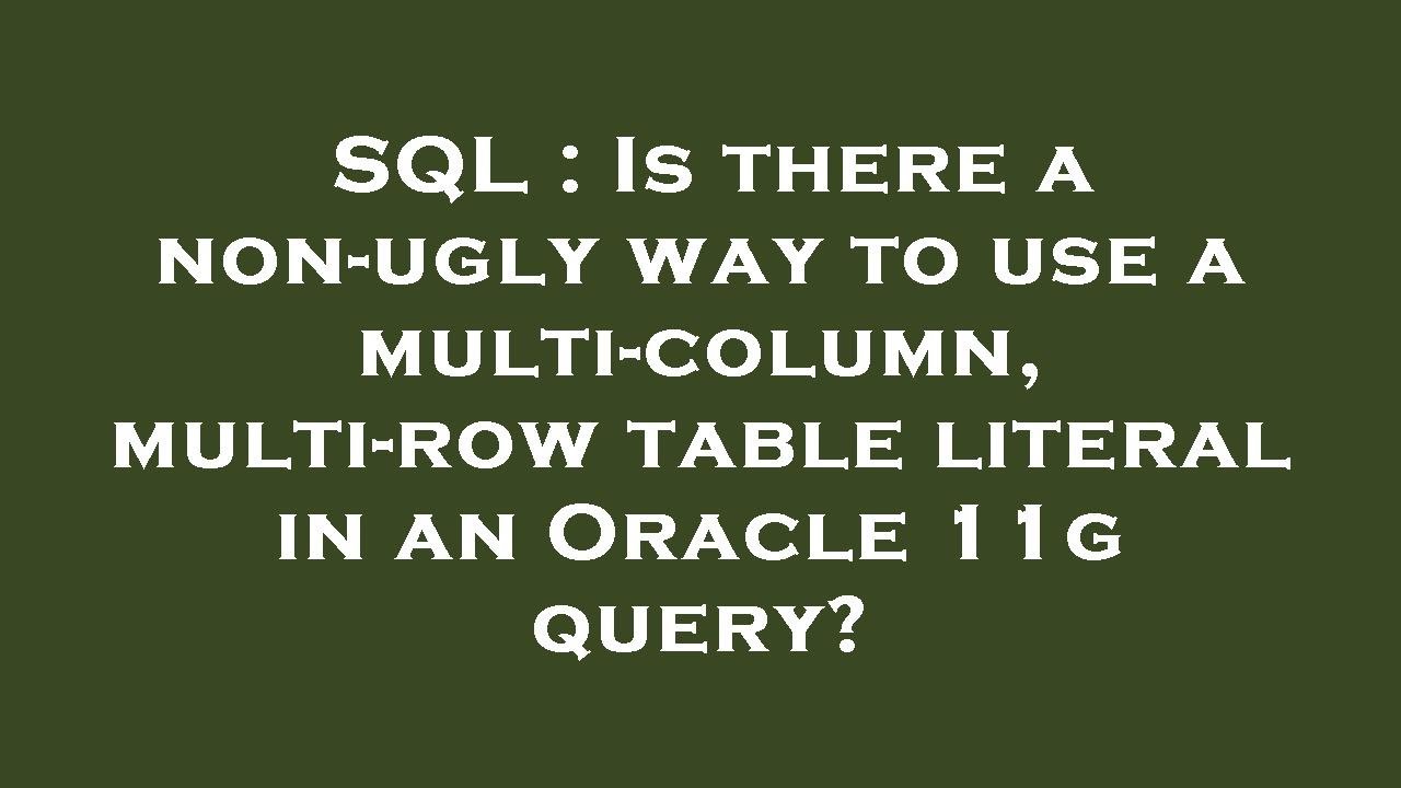 SQL : Is there a non-ugly way to use a multi-column, multi-row table ...