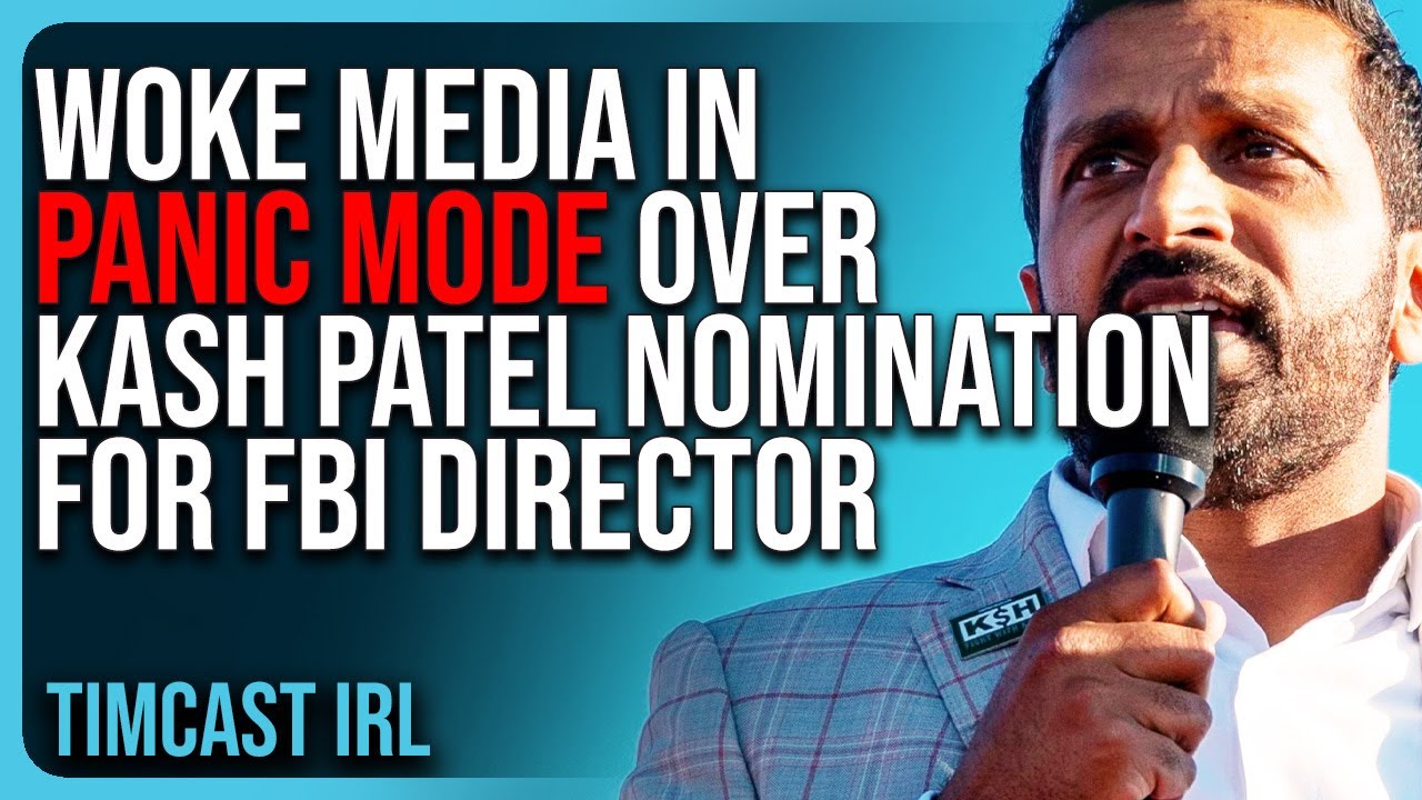 Woke Media In PANIC MODE Over Kash Patel Nomination For FBI Director ...