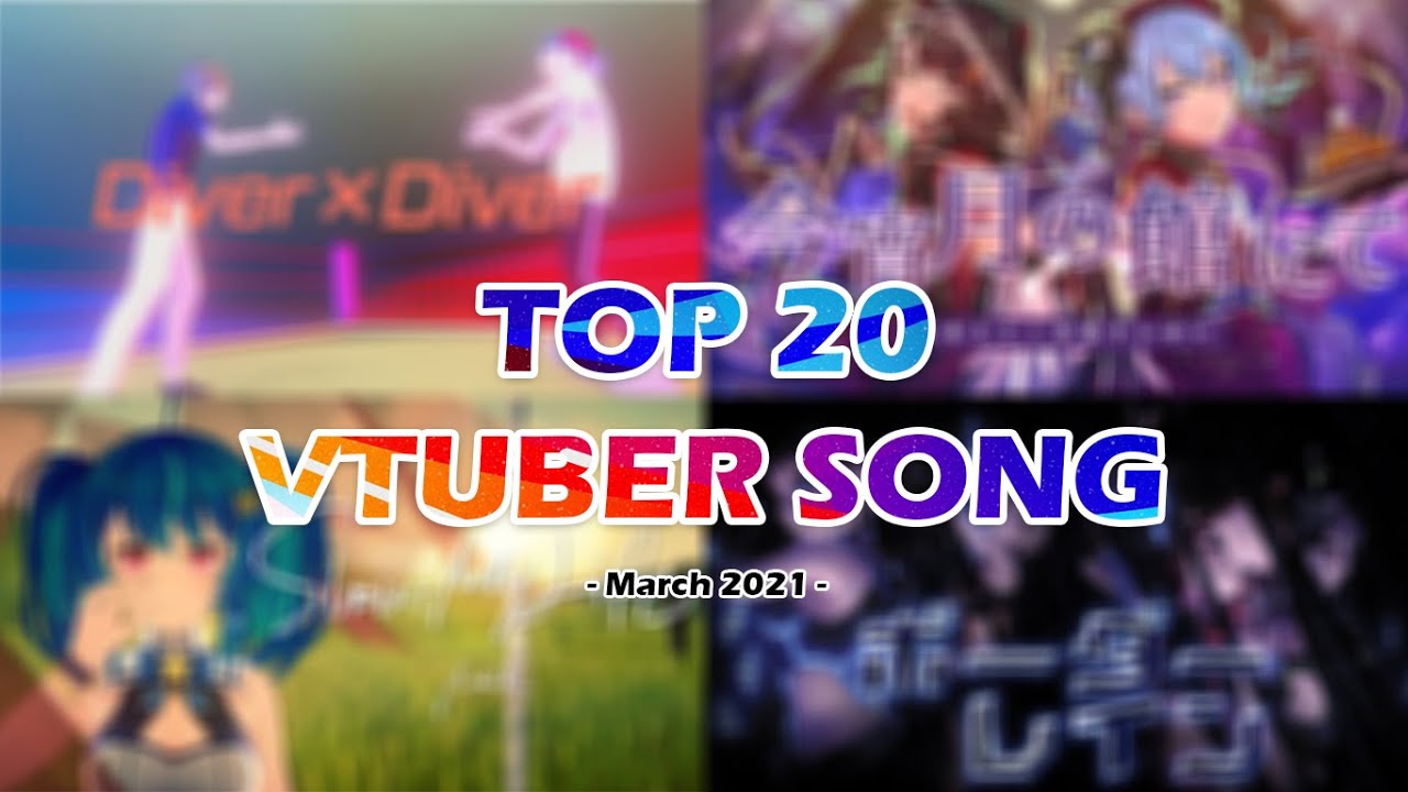 Top 20 Vtuber Song / March 2021【Vtuber】 - YouTube