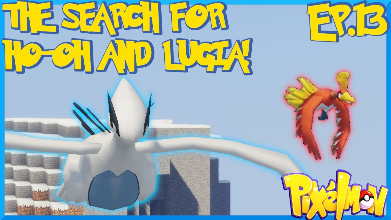 PIXELMON EPISODE 13: THE SEARCH FOR HO-OH AND LUGIA! - YouTube