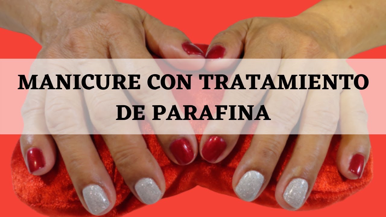 MANICURE CON TRATAMIENTO DE PARAFINA - YouTube