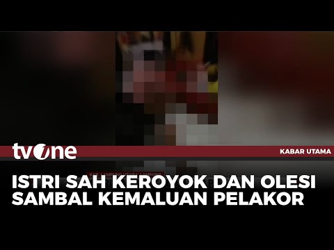 VIRAL! Video Amatir Istri Sah 'Sambelin' Organ Intim Pelakor | Kabar Utama tvOne