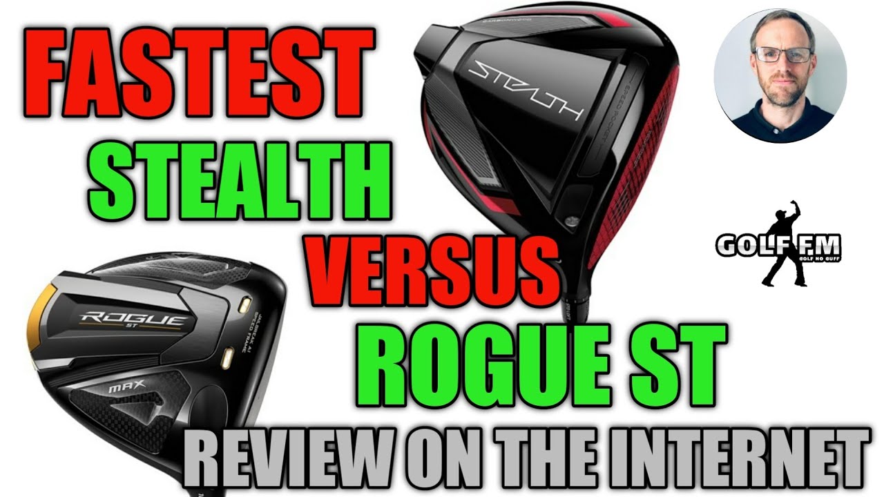 TAYLOR MADE STEALTH DRIVER VERSUS CALLAWAY ROGUE ST DRIVER - FAST ...
