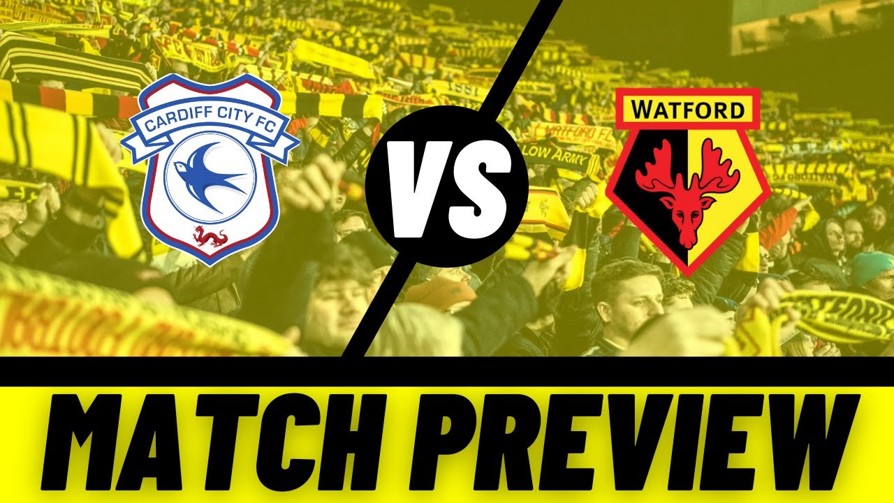 Cardiff City VS Watford | Match Preview - YouTube
