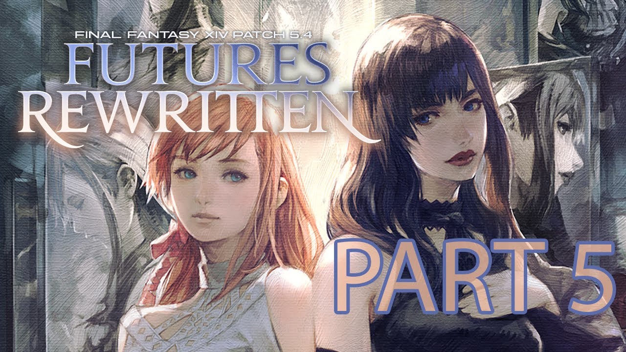 FFXIV Patch 5.4 MSQ Playthrough Part 5 | Final Fantasy XIV ...