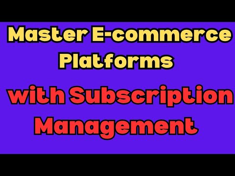 Master E-commerce Platforms with Subscription Management #ecommerce # ...