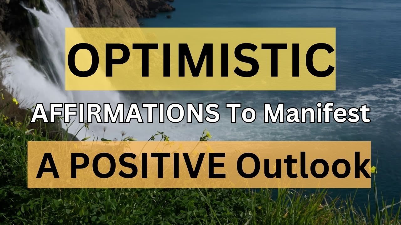 OPTIMISM AFFIRMATIONS: How to Transform Your Life to Be and Stay ...