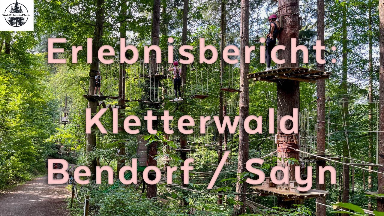 Erlebnisbericht Kletterwald Bendorf Sayn - YouTube