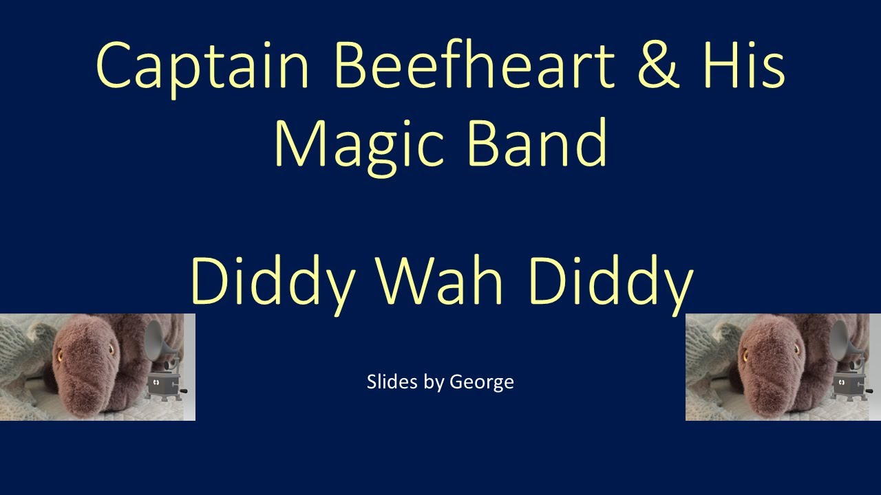 Captain Beefheart Diddy Wah Diddy KARAOKE - YouTube