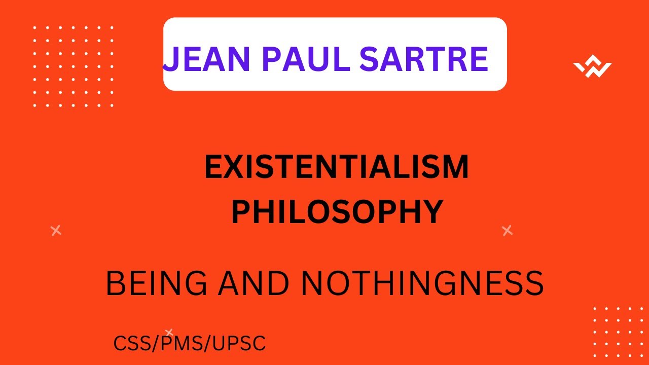 Sartre Existentialism| Existentialism as Humanism| Being and Nothingness | CSS|PMS|UPSC| Urdu ...