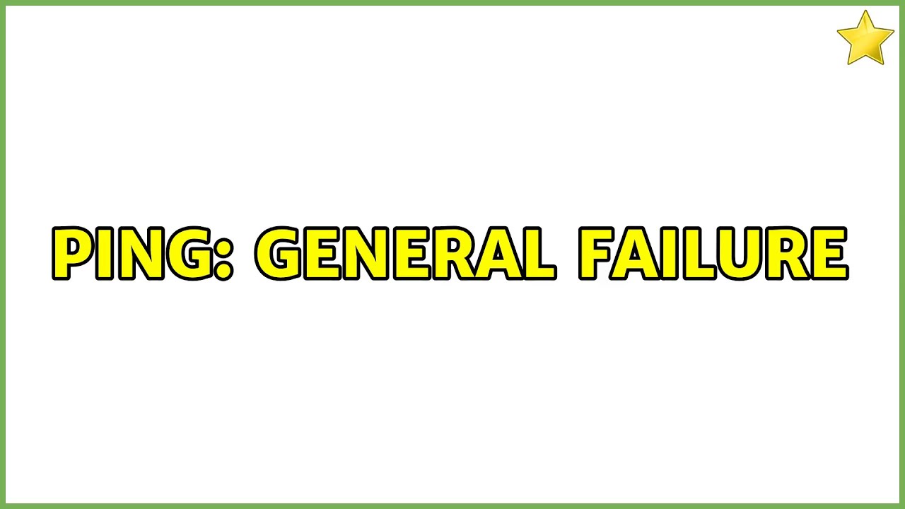 Ping: General Failure - YouTube
