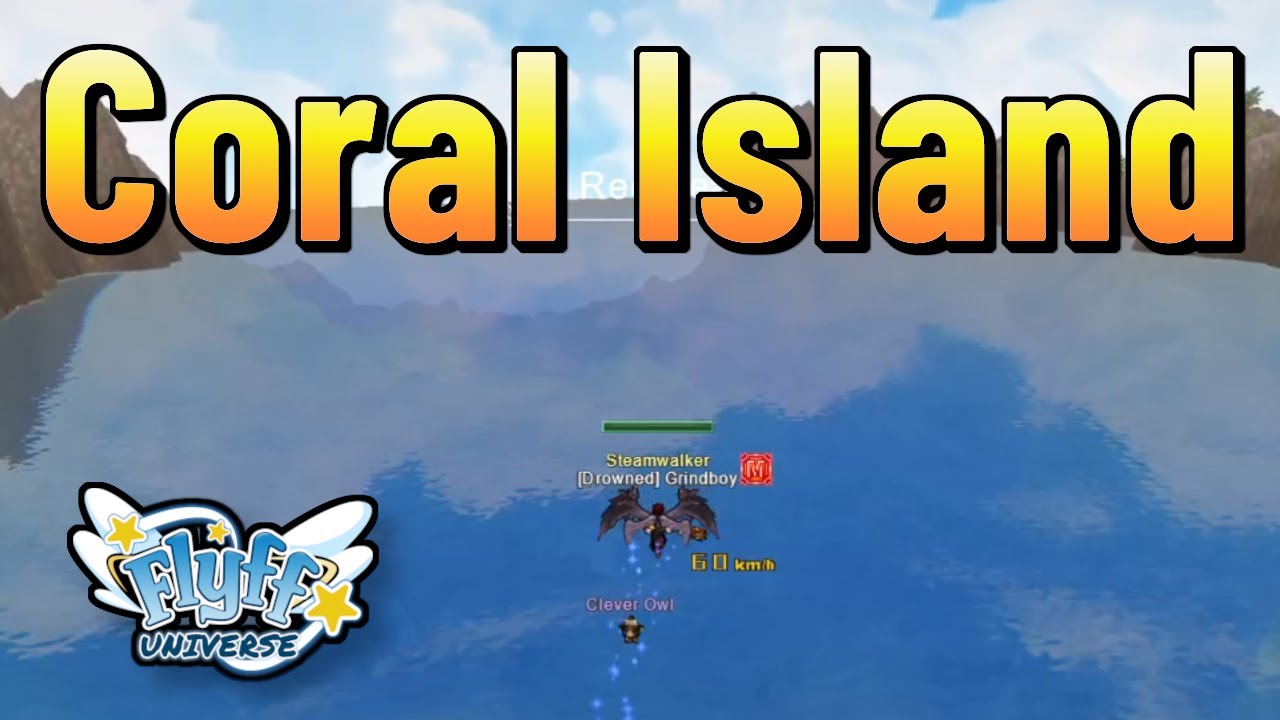 Flyff Universe - CORAL ISLAND OVERVIEW, alle Gebiete/Monster ...