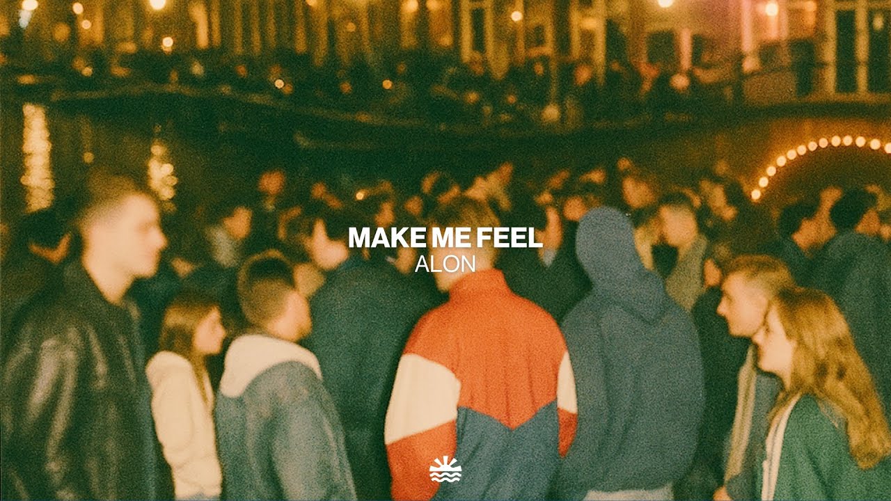 Alon - Make Me Feel (Music Video) - YouTube