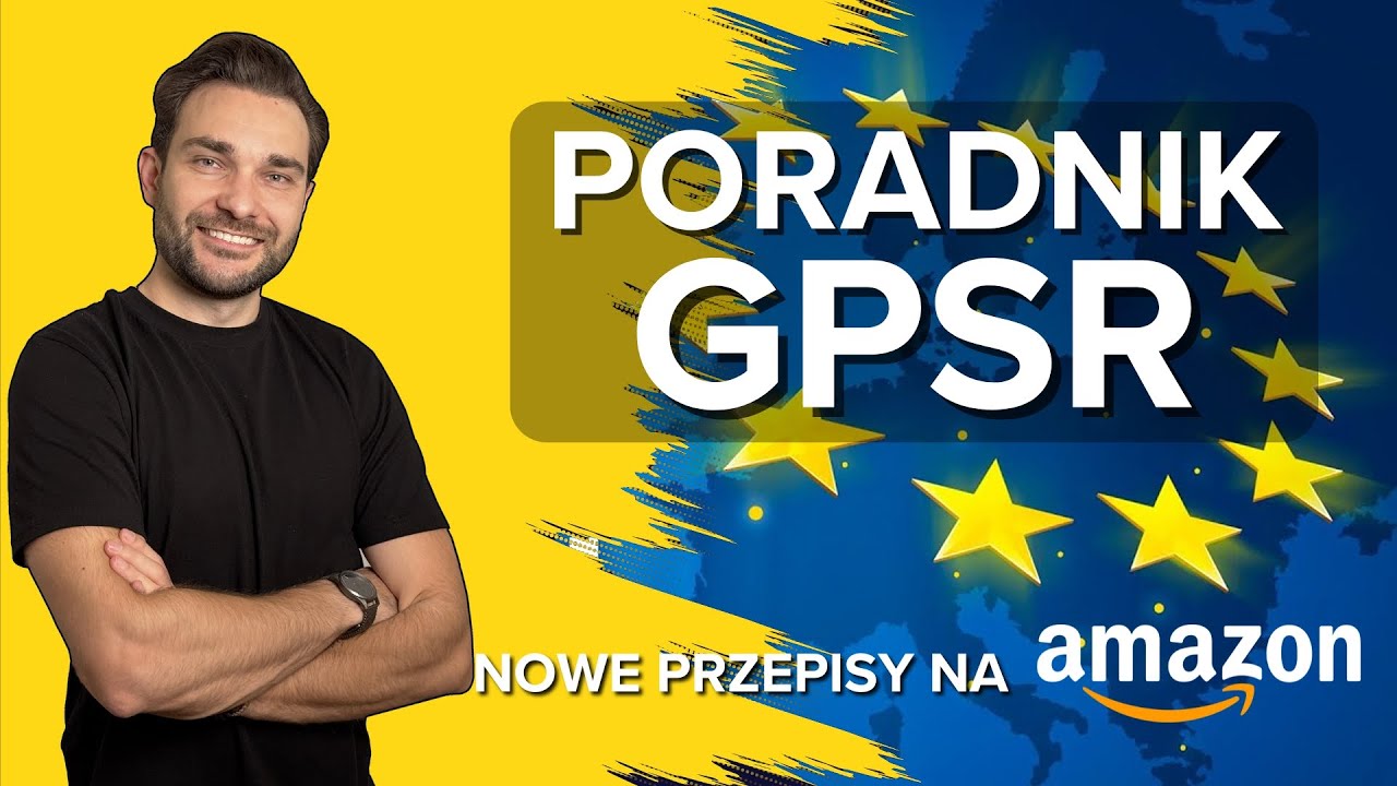 AMAZON GPSR - Nowe Przepisy Dla Sprzedawców! PORADNIK! - YouTube