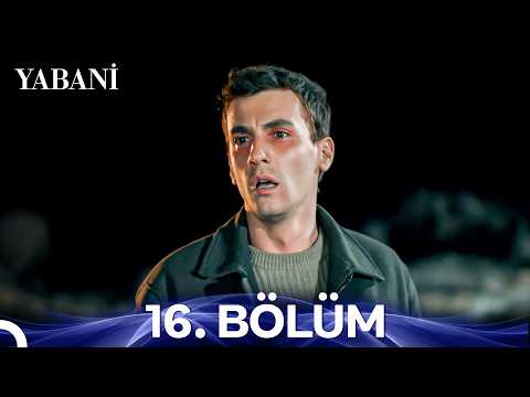 Yabani 16. Bölüm