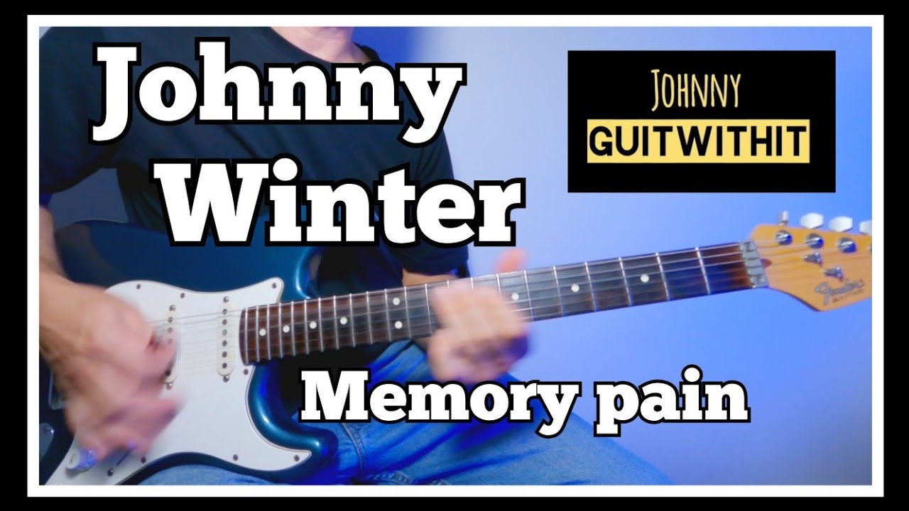 Johnny Winter Memory pain Guitar lesson - YouTube