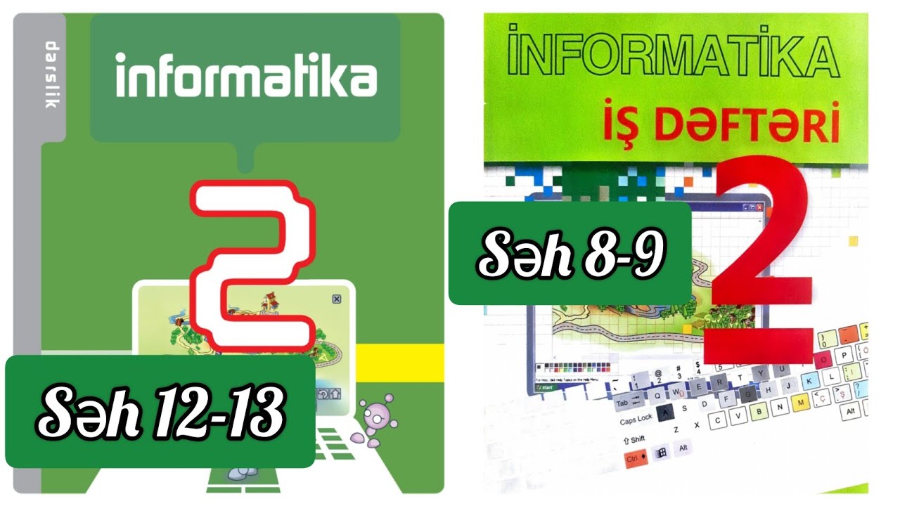 2 Ci Sinif İnformatika Dərslik Səh 12 13 İş Dəftəri Səh 8 9