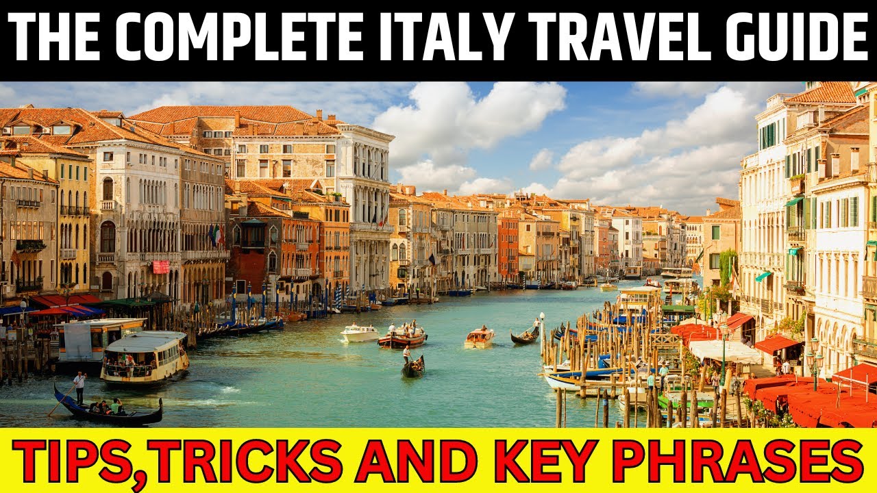 The Complete Italy Travel Guide: Tips, Tricks, & Key Phrases - YouTube