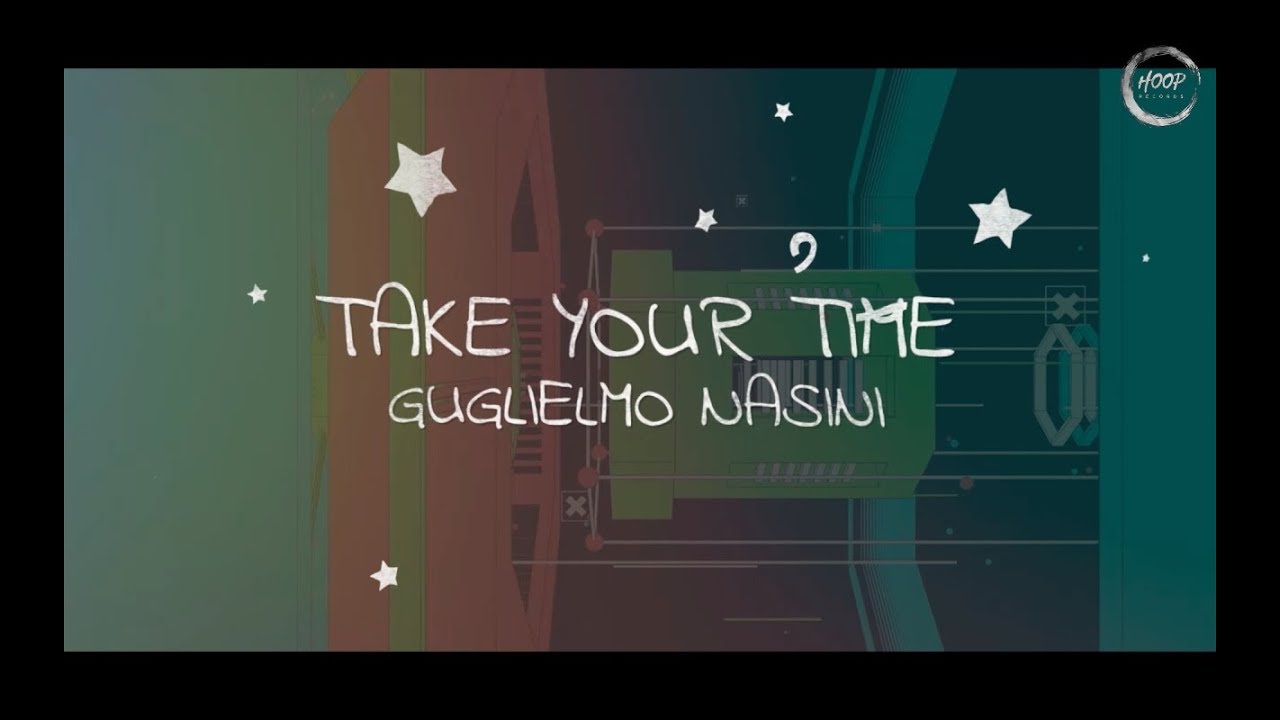 Guglielmo Nasini - Take your time ( Video Lyrics ) - YouTube