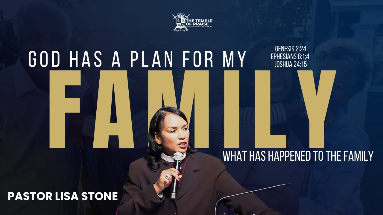 God Has A Plan for My Family | Pastor Lisa Stone | The Temple of Praise ...