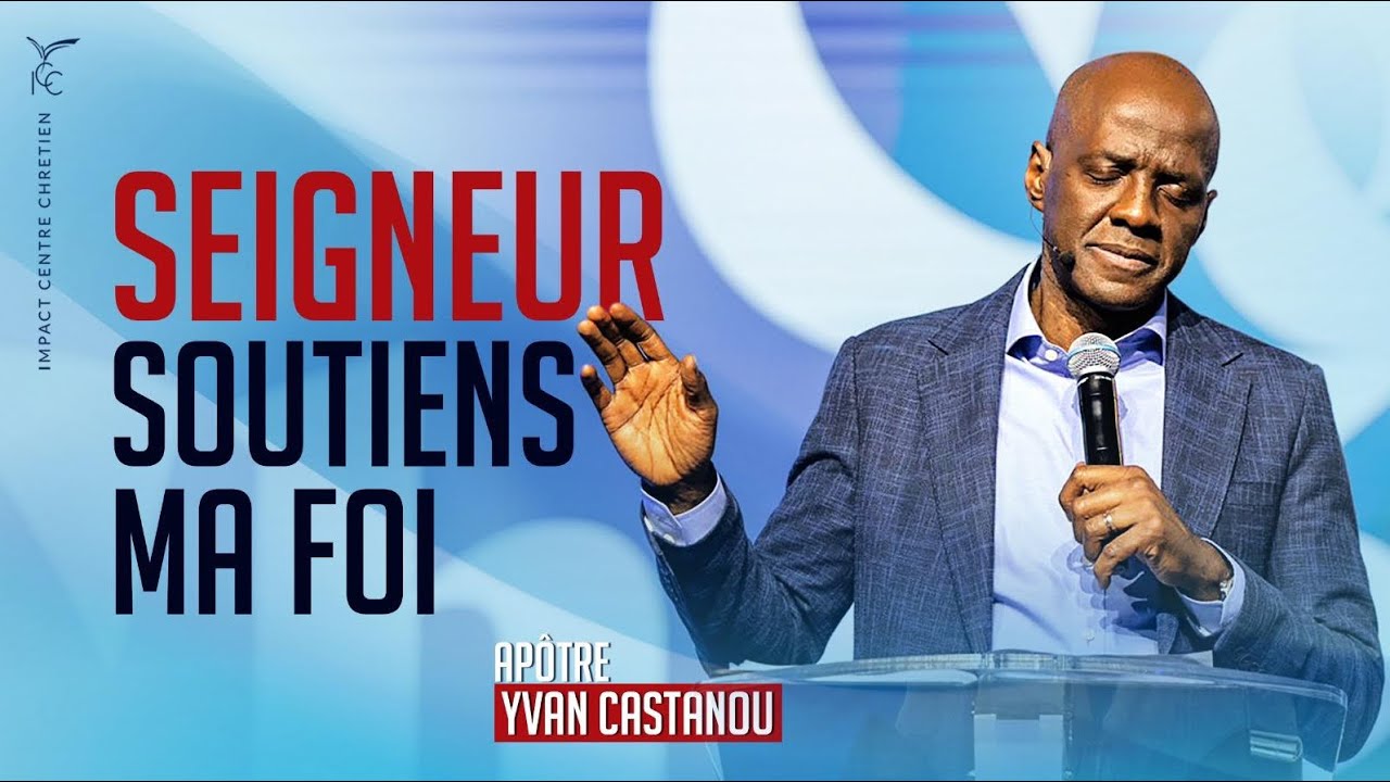 🎵 SEIGNEUR SOUTIENS MA FOI🎵 - Adoration prophétique | Apôtre Yvan ...