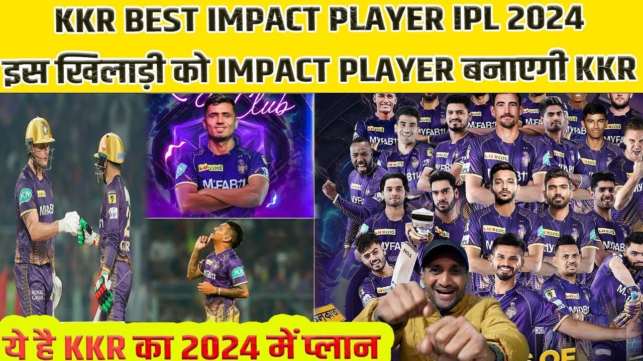 KKR Best Impact Player IPL 2024| KKR Best Playing 11 2024| KKR Strategy ...