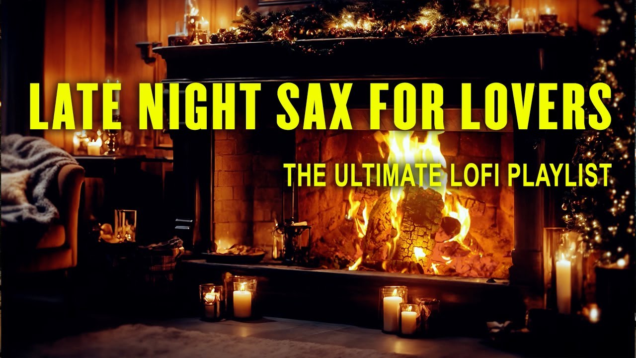 Late Night Sax For Lovers | Lofi Saxophone | Date Night | Study, Work ...