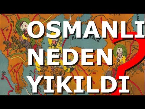 Osmanlı Devleti Neden Yıkıldı