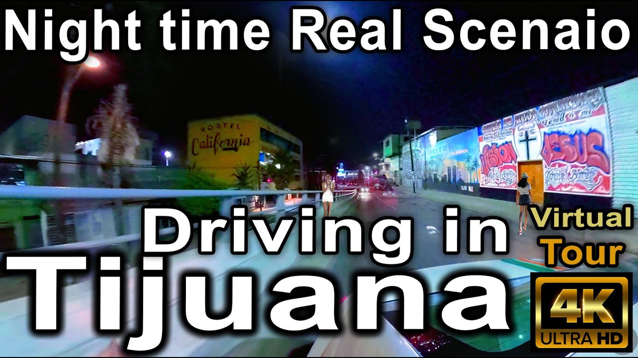 [4K] Tijuana, Mexico | No Talk, Just Drive | Virtual Walk Tour | Night ...