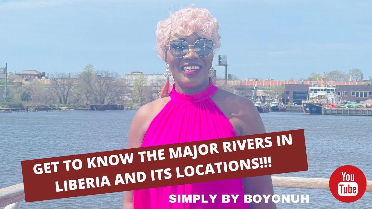 MAJOR RIVERS IN LIBERIA /West Africa - YouTube