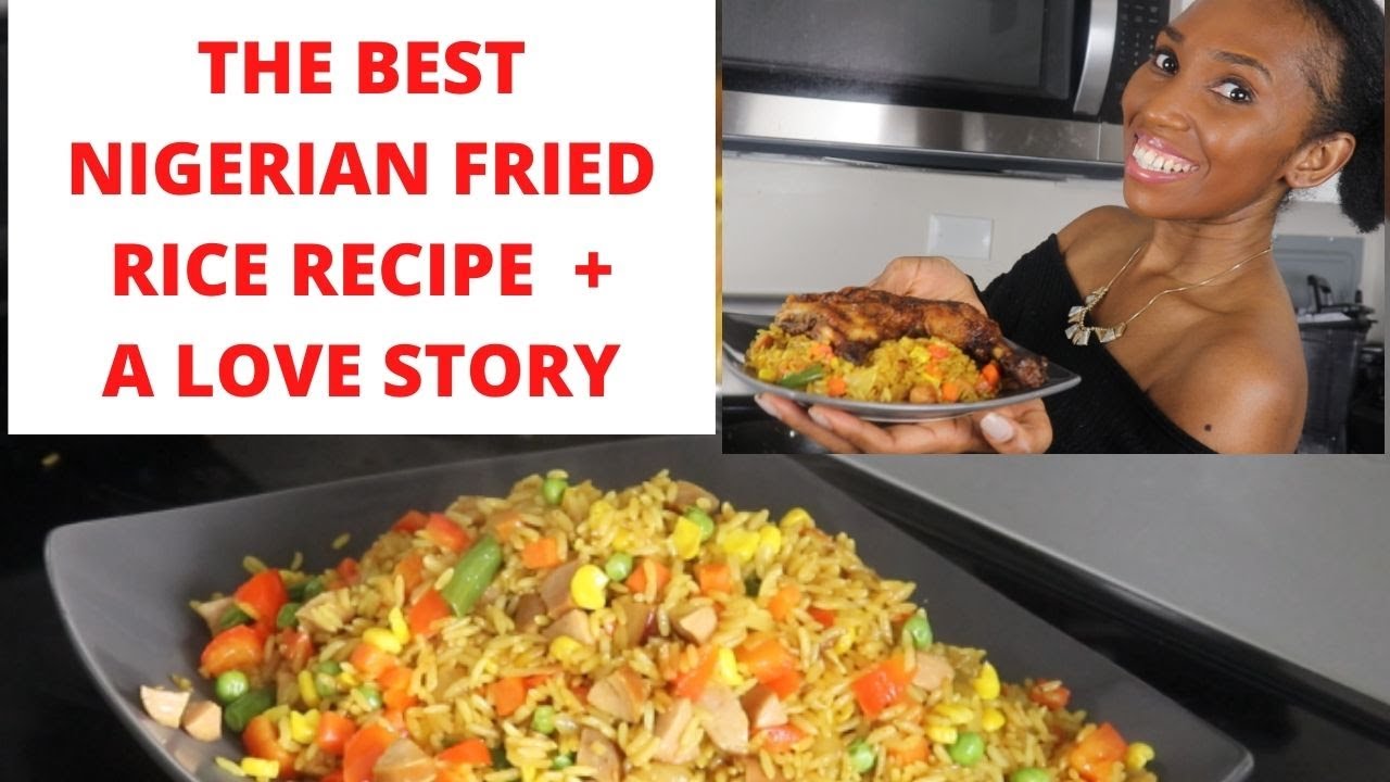 THE BEST NIGERIAN FRIED RICE RECIPE || A STORY OF LOVE || ISAAC AND ...