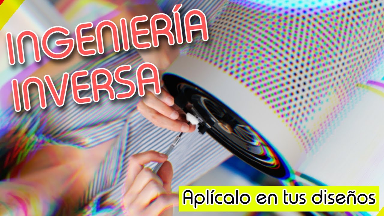 🤓 ¿Qué es la INGENIERÍA INVERSA? (fácil y con ejemplos!) - YouTube