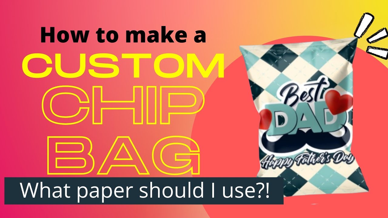 How To Make Custom Chip Bags What Paper Do I Use For Chip Bags What How To Make Custom Chip Bags What Paper Do I Use For Chip Bags What