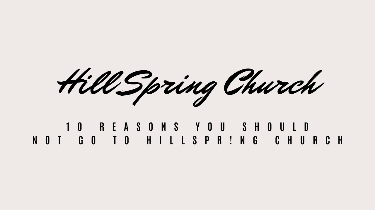 DON'T GO TO HILLSPRING CHURCH - YouTube