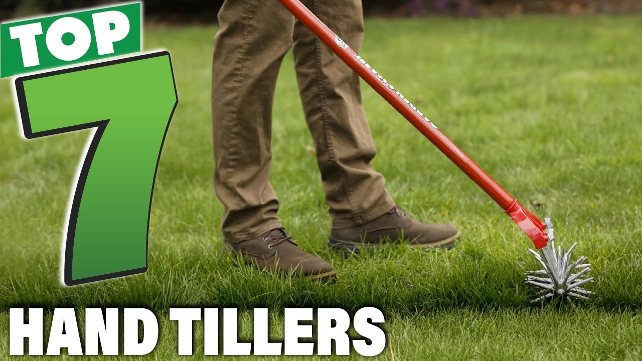 7 Best Hand Tillers for Breaking Tough Soil Effortlessly - YouTube