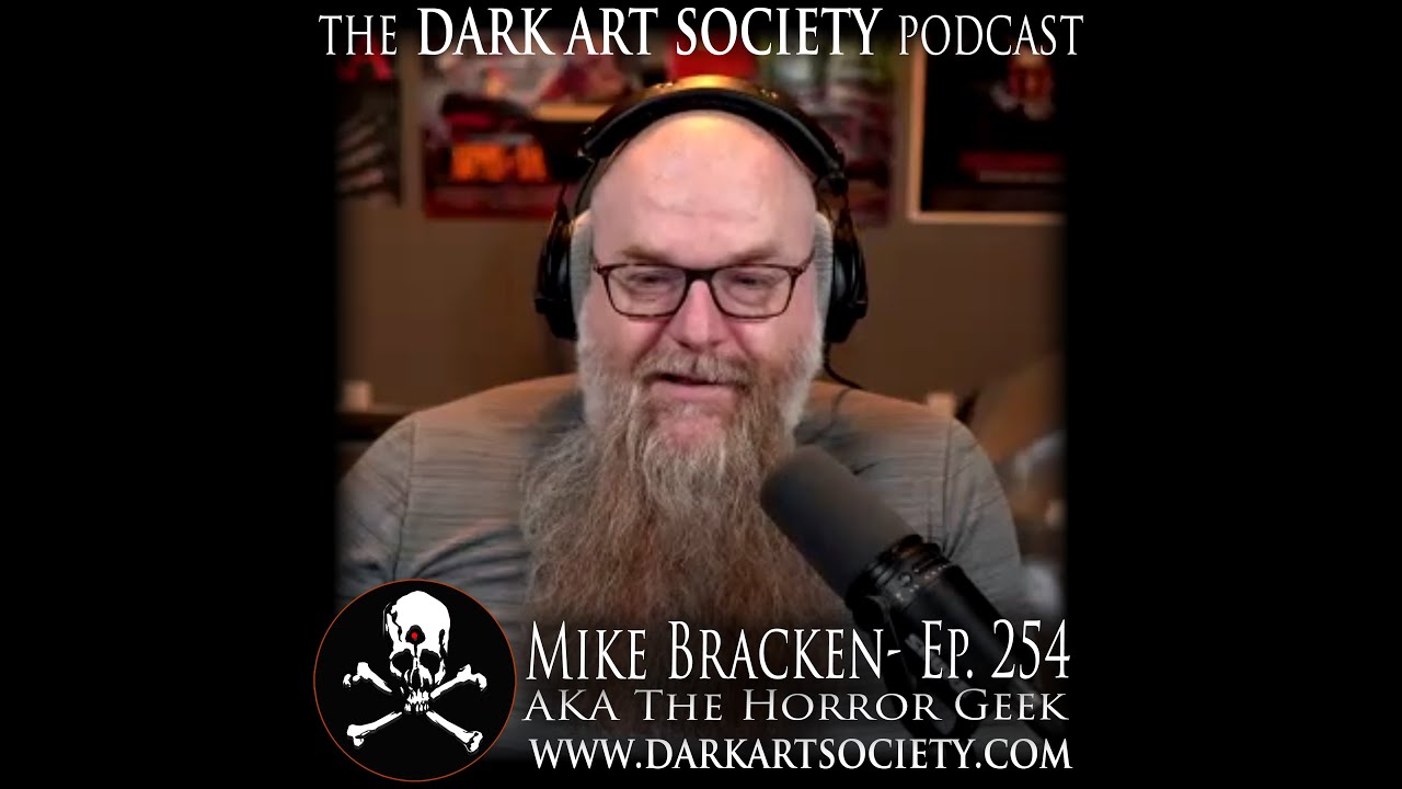 Mike Bracken of "Sick Flicks"- Ep. 254 The Dark Art Society Podcast ...
