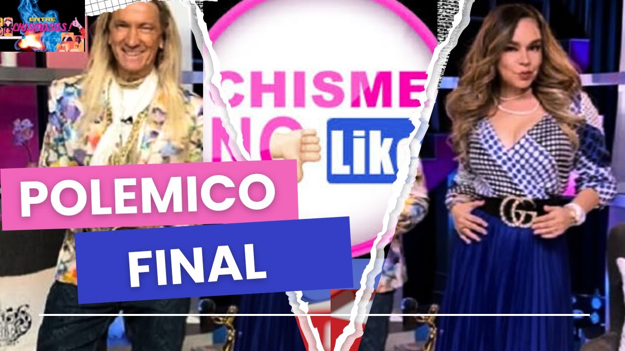 EL CHISME DE CHISME NO LIKE 👍 - YouTube