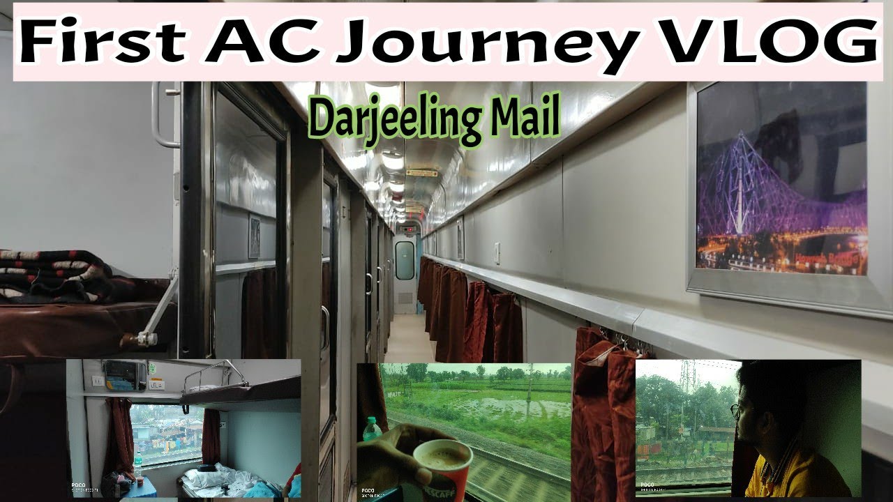 Darjeeling Mail Train Journey VLOG. |||| In First AC.|| Sealdah TO New ...